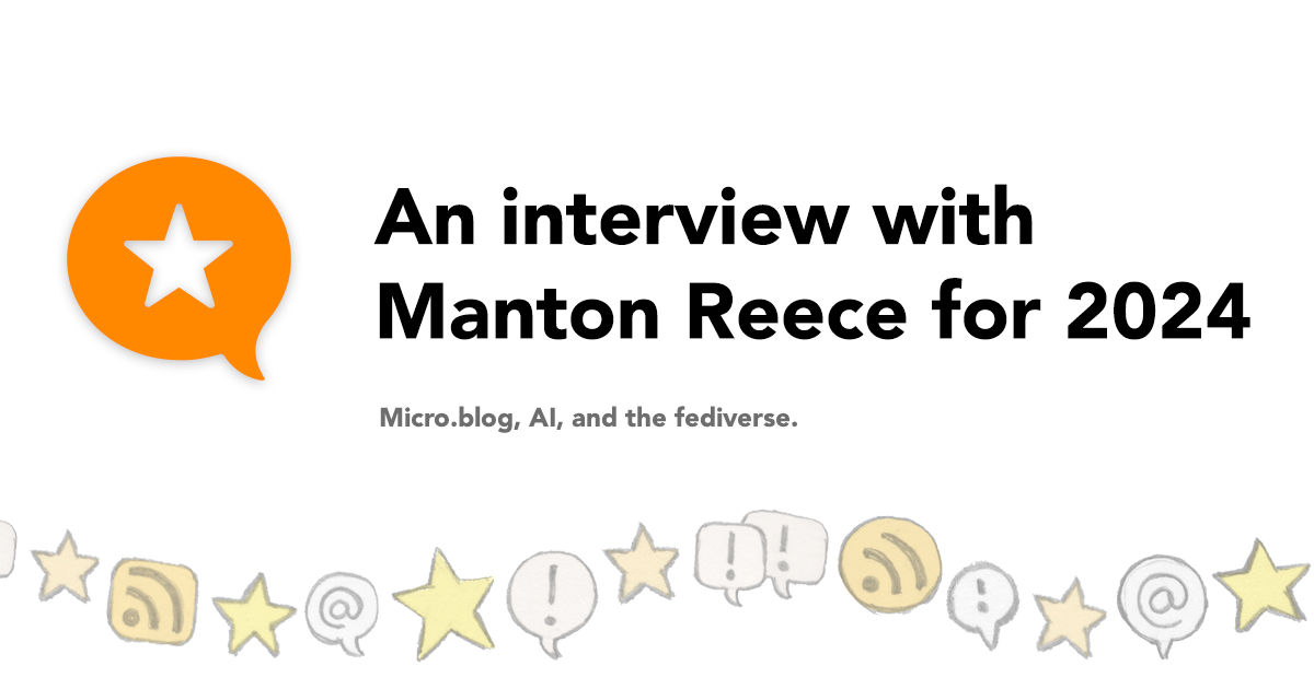 An interview with Manton Reece for 2024 – Colin Devroe