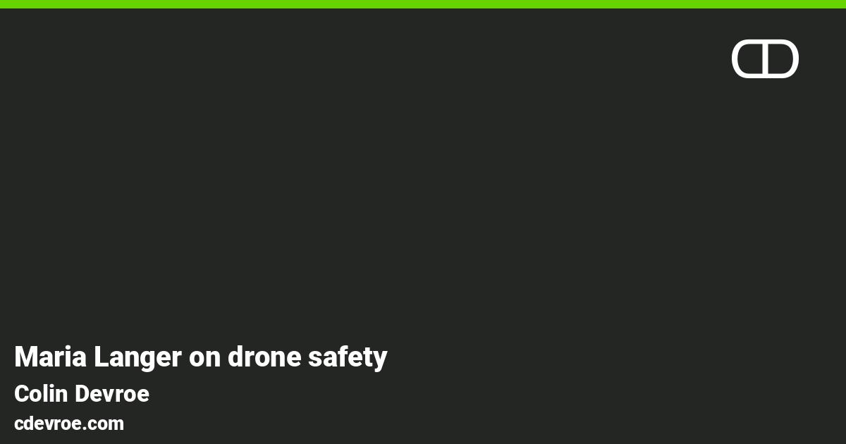Maria Langer on drone safety – Colin Devroe