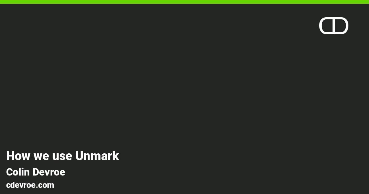 How we use Unmark – Colin Devroe