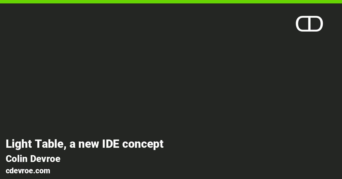Light Table, a new IDE concept – Colin Devroe